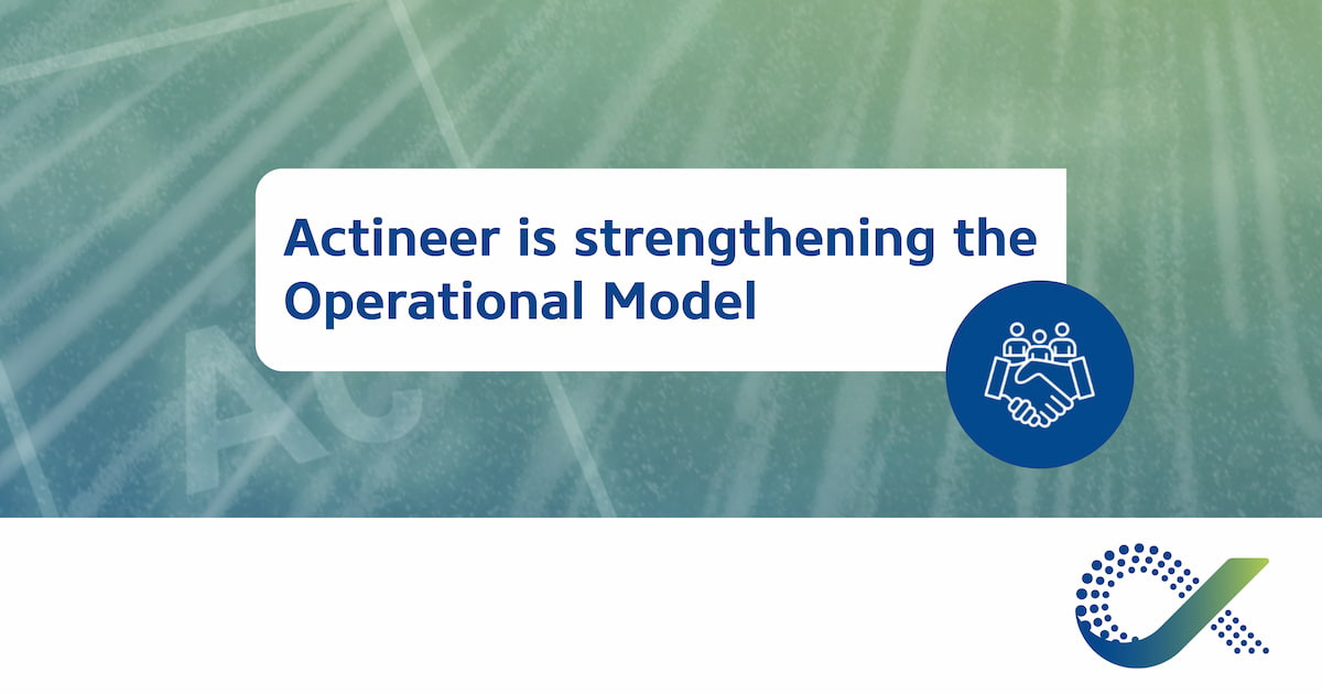 Actineer is strengthening the Operational Model